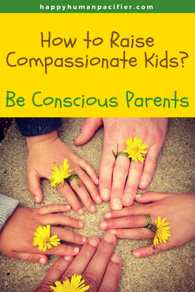 How to Raise Compassionate Kids | Happy Human Pacifier
